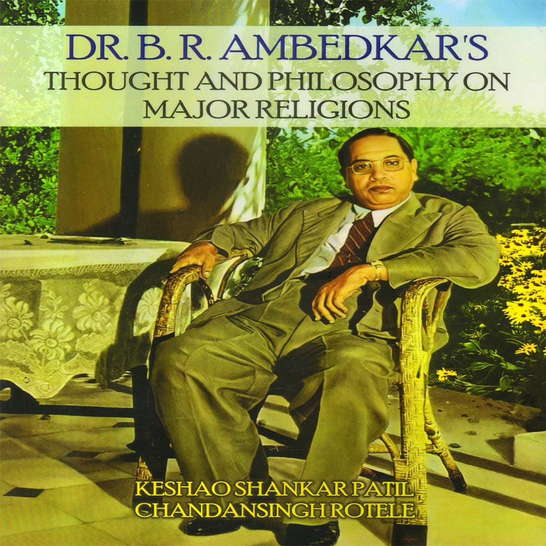 DR. B. R. AMBEDKAR'S THOUGHT AND PHILOSOPHY ON MAJOR RELIGIONS ...
