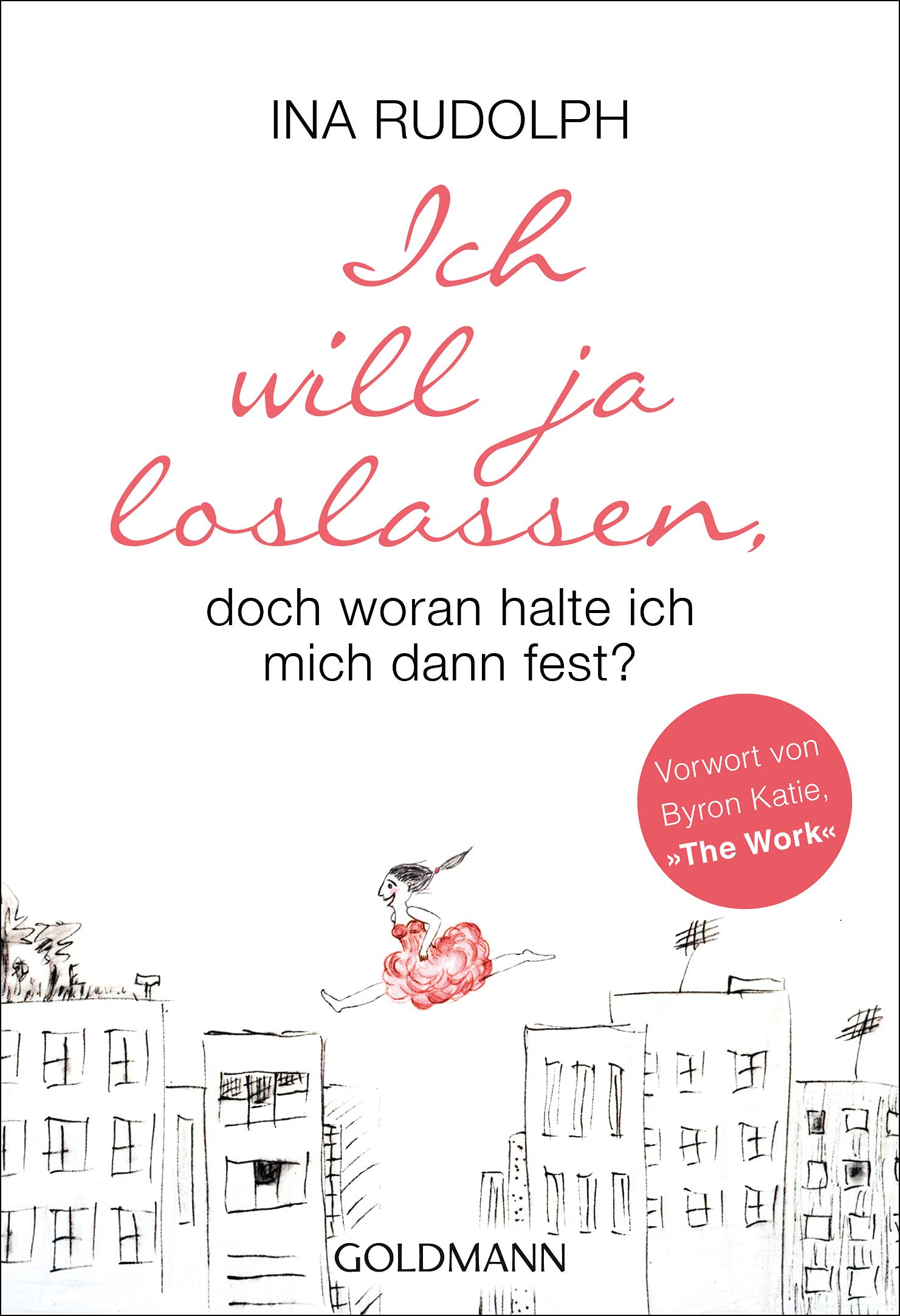 Ich will ja loslassen, doch woran halte ich mich dann fest? : Rudolph ...