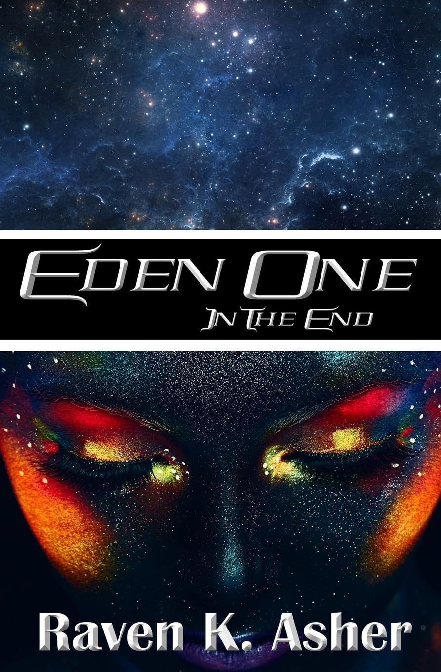 Eden One: In the End: Asher, Raven K.: 9781523233373: Amazon.com: Books