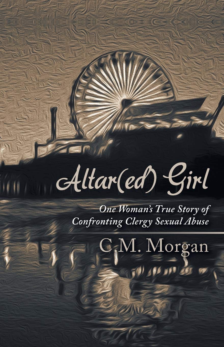 Altar(ed) Girl: One Woman's True Story of Confronting Clergy Sexual ...
