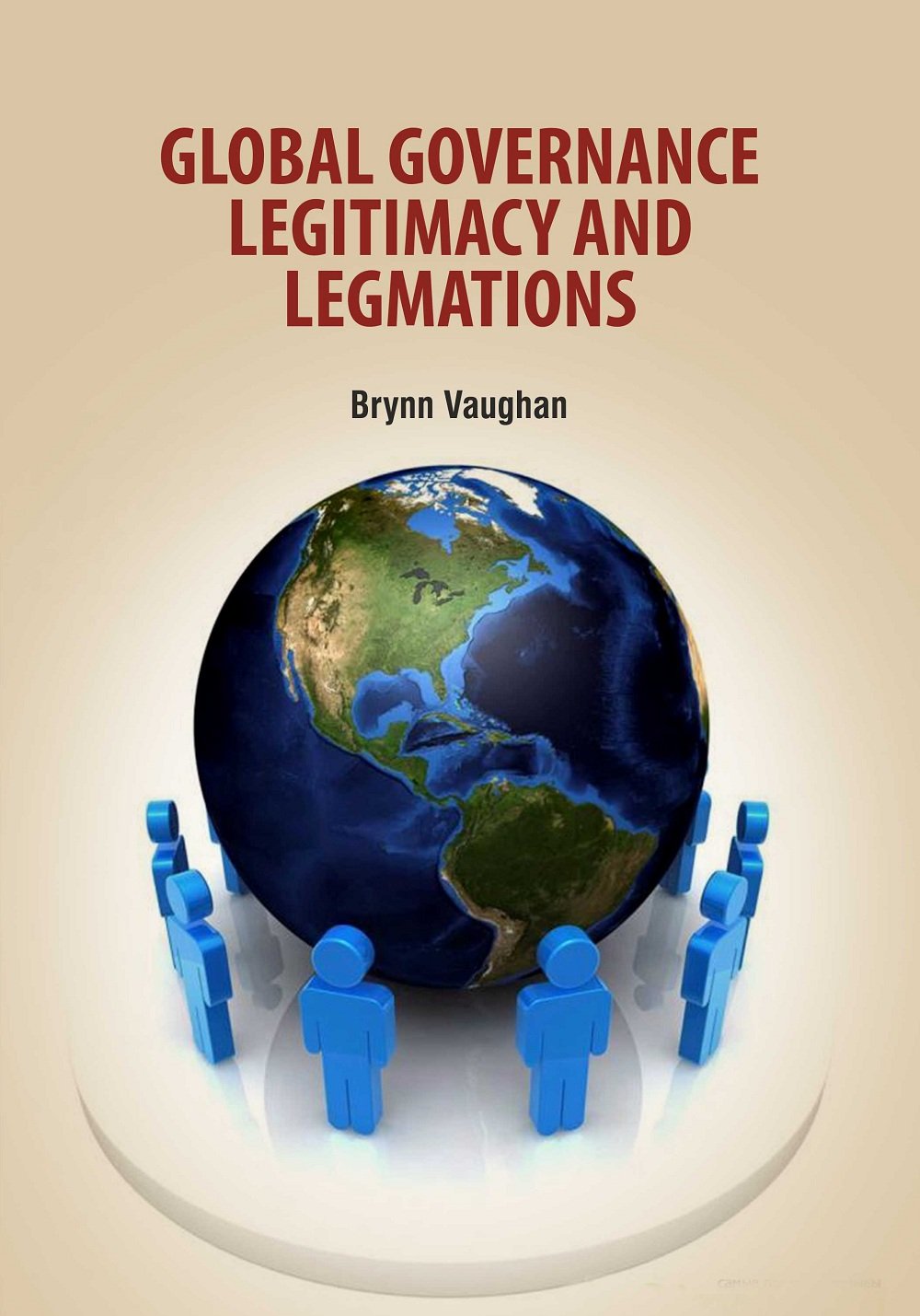 Global Governance Legitimacy And Legitimations: Vaughan: 9781788823340 ...