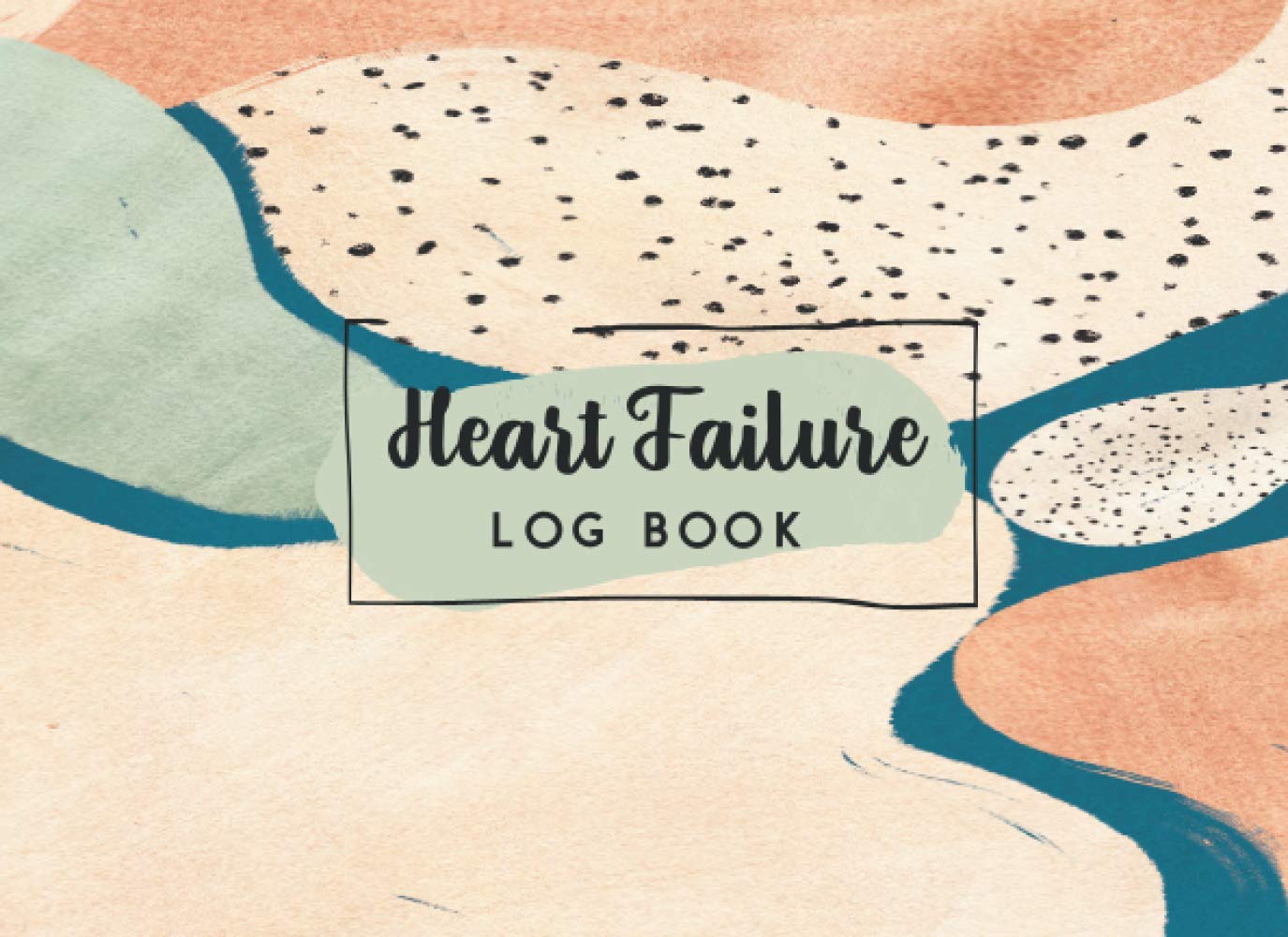 Heart Failure Log Book: Up to 1 Year (64 Week) of daily tracking of ...