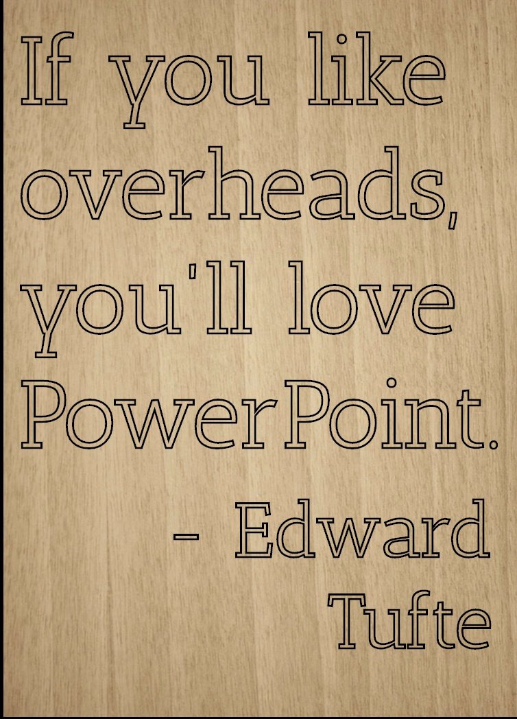 Tufte Powerpoint Quotes How PowerPoint (and Other Slide Presentations)