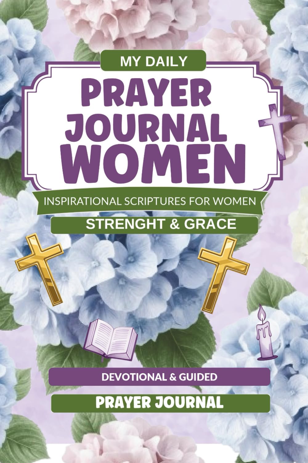My Daily Prayer Journal for Women: Strength & Grace -Inspirational ...