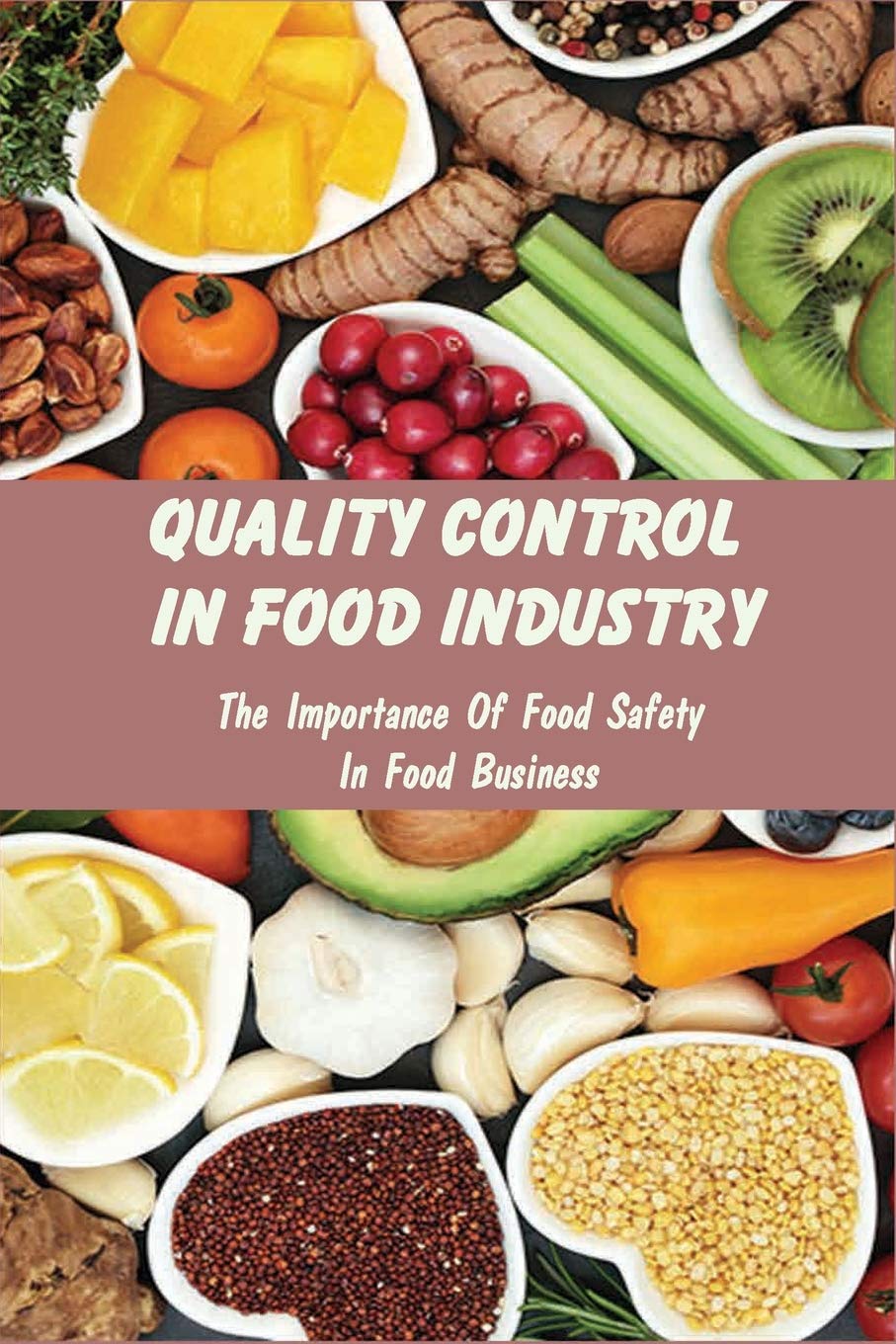 Buy Quality Control In Food Industry: The Importance Of Food Safety In ...