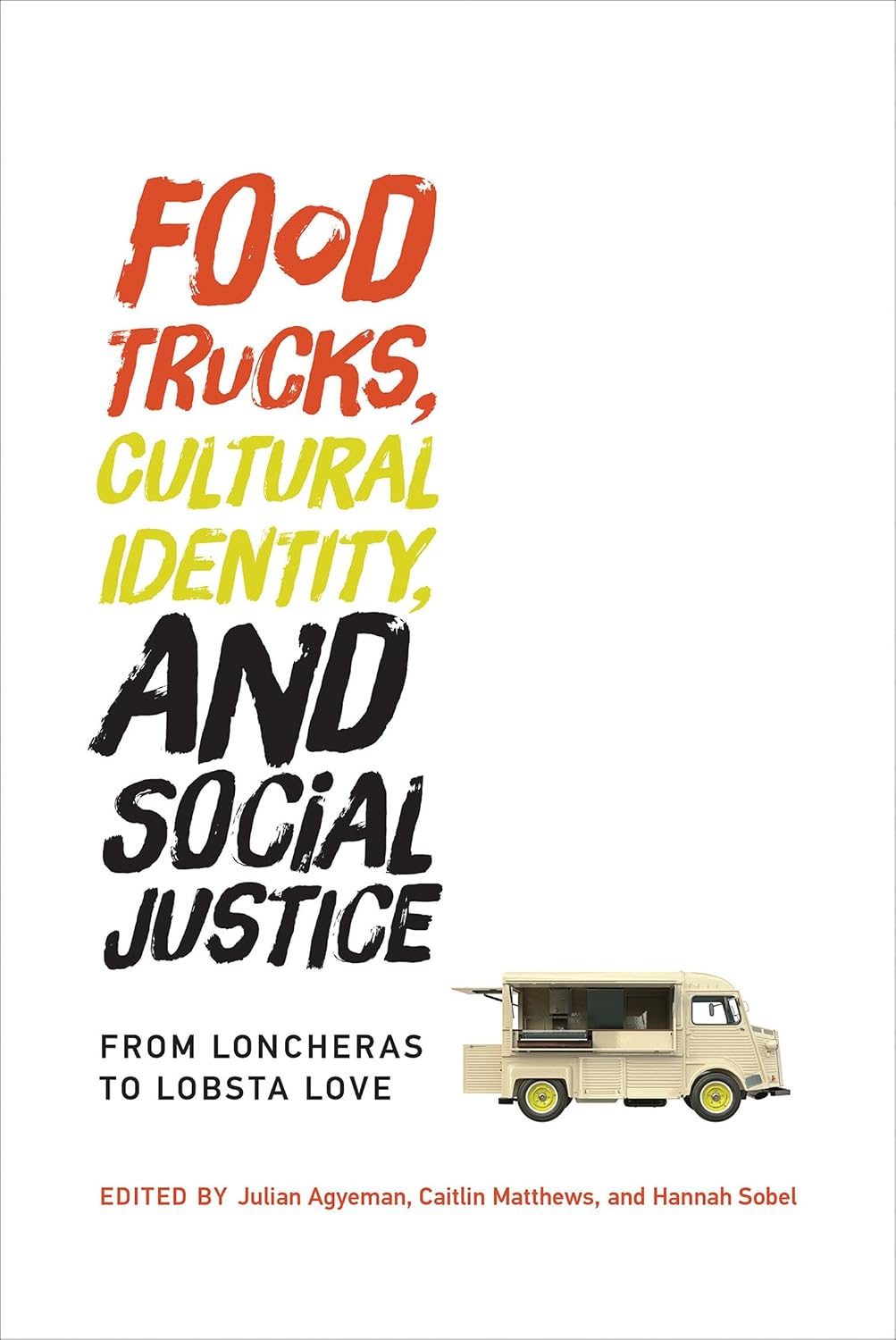 Food Trucks, Cultural Identity, and Social Justice: From Loncheras to ...