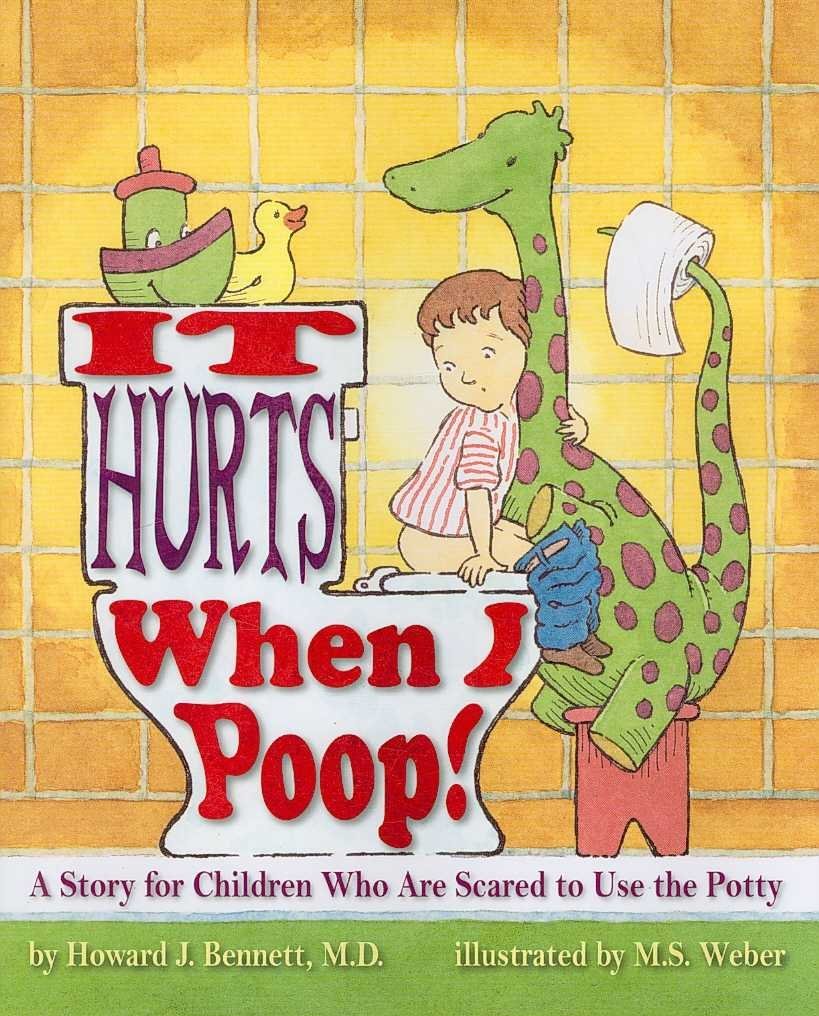 Amazon | It Hurts When I Poop!: A Story for Children Who Are Scared to ...