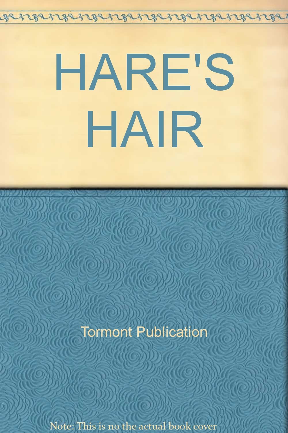 HARE'S HAIR: Tormont Publication: Amazon.com: Books
