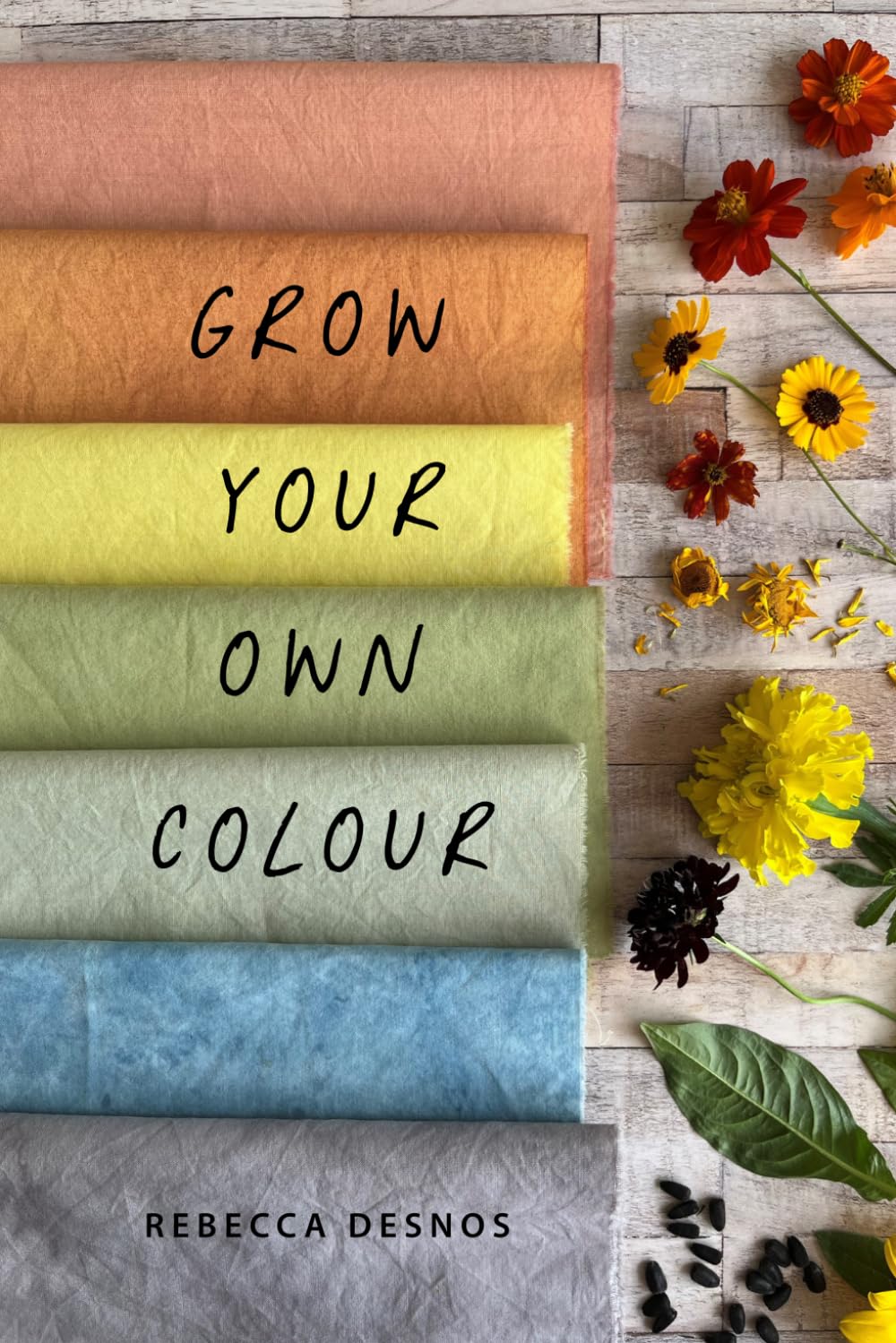 Grow Your Own Colour: Desnos, Rebecca: 9781739819743: Amazon.com: Books