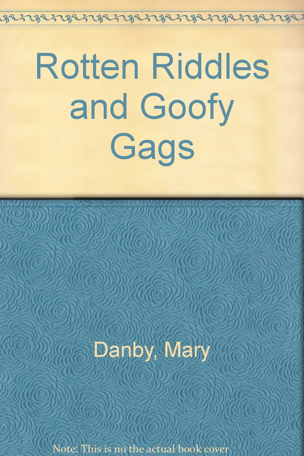 Rotten Riddles and Goofy Gags: Danby, Mary, Reading, Bryan ...