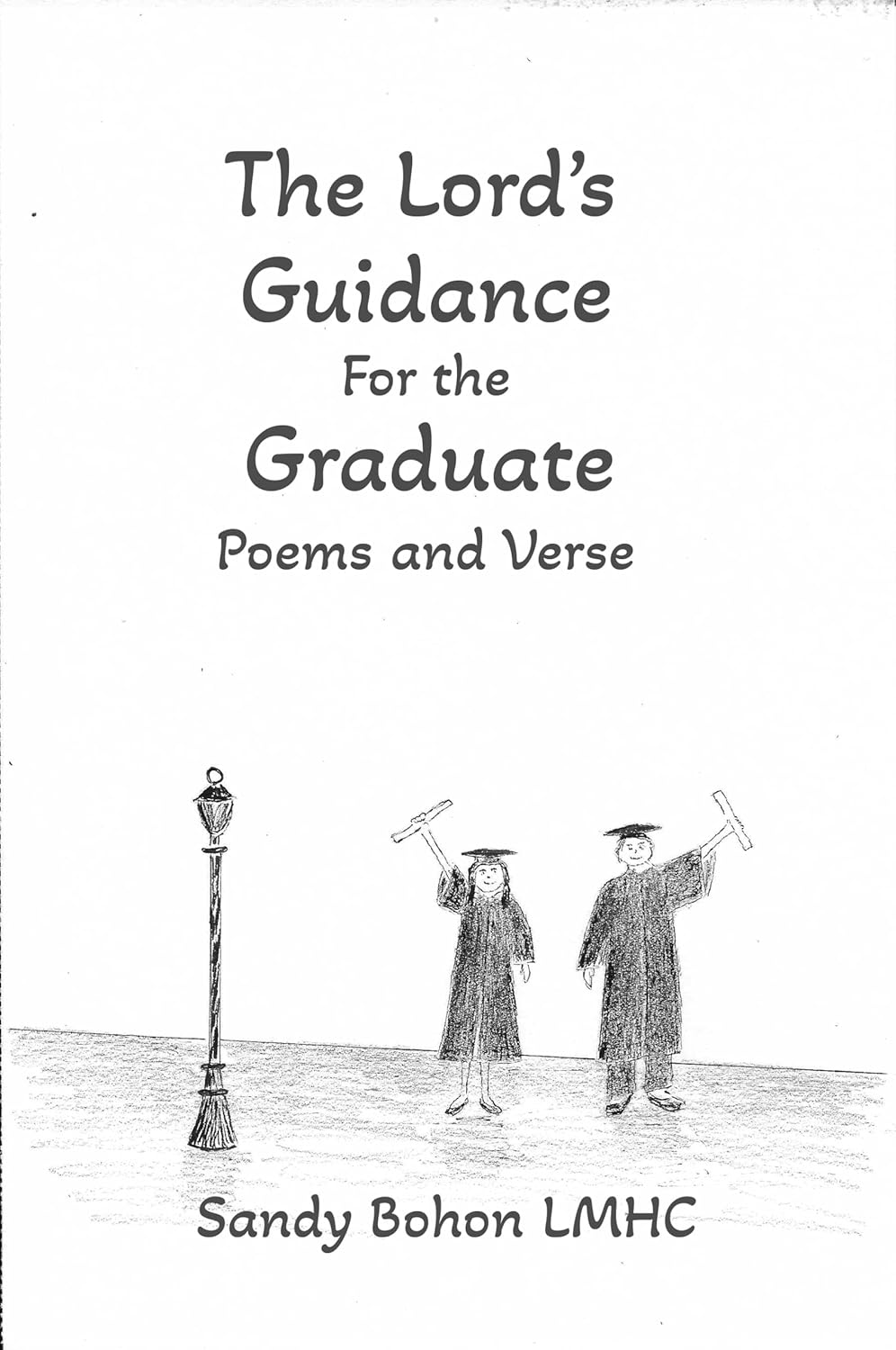 The Lord's Guidance For the Graduate Poems and Verse - Kindle edition ...