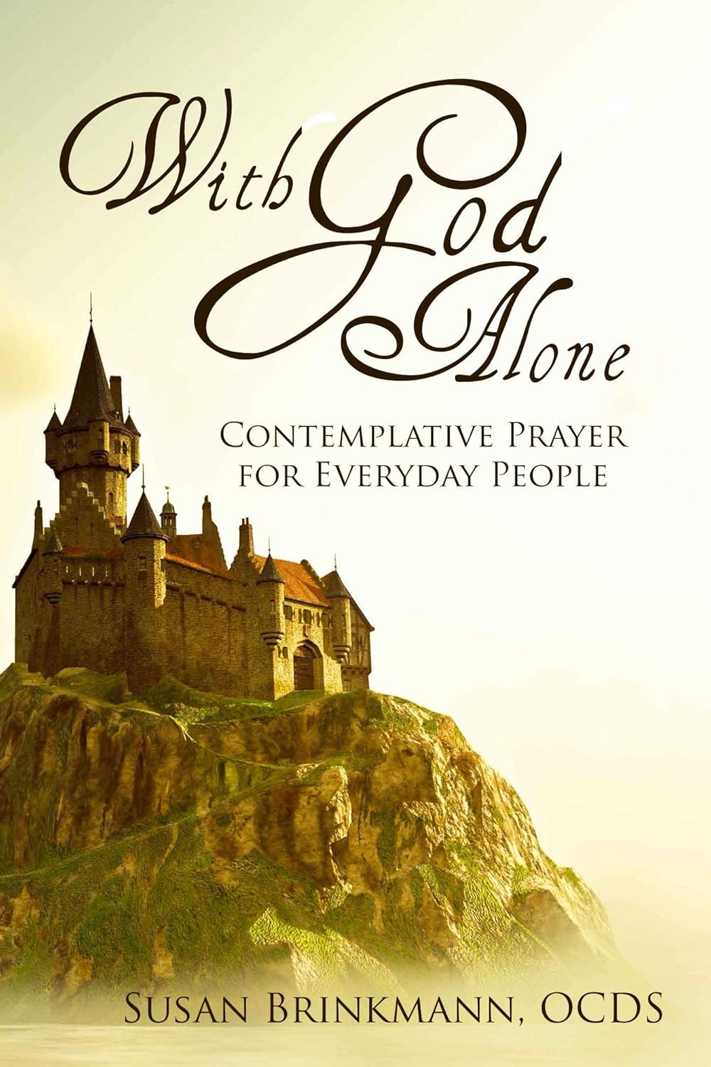 With God Alone: Contemplative Prayer for Everyday People - Kindle ...
