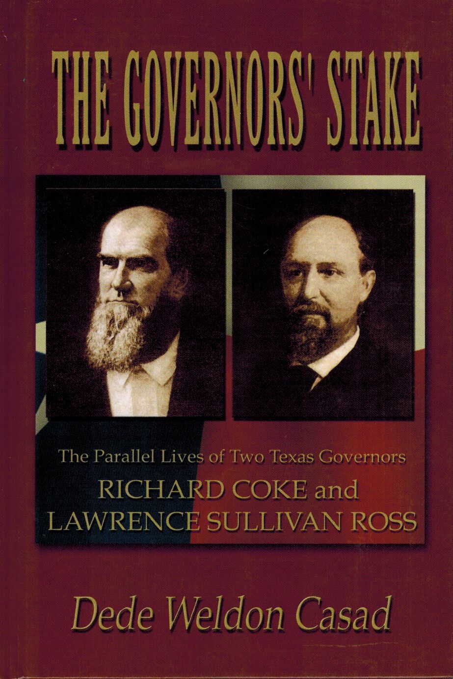 The Governor's Stake: The Parallel Lives of Two Texas Governors ...