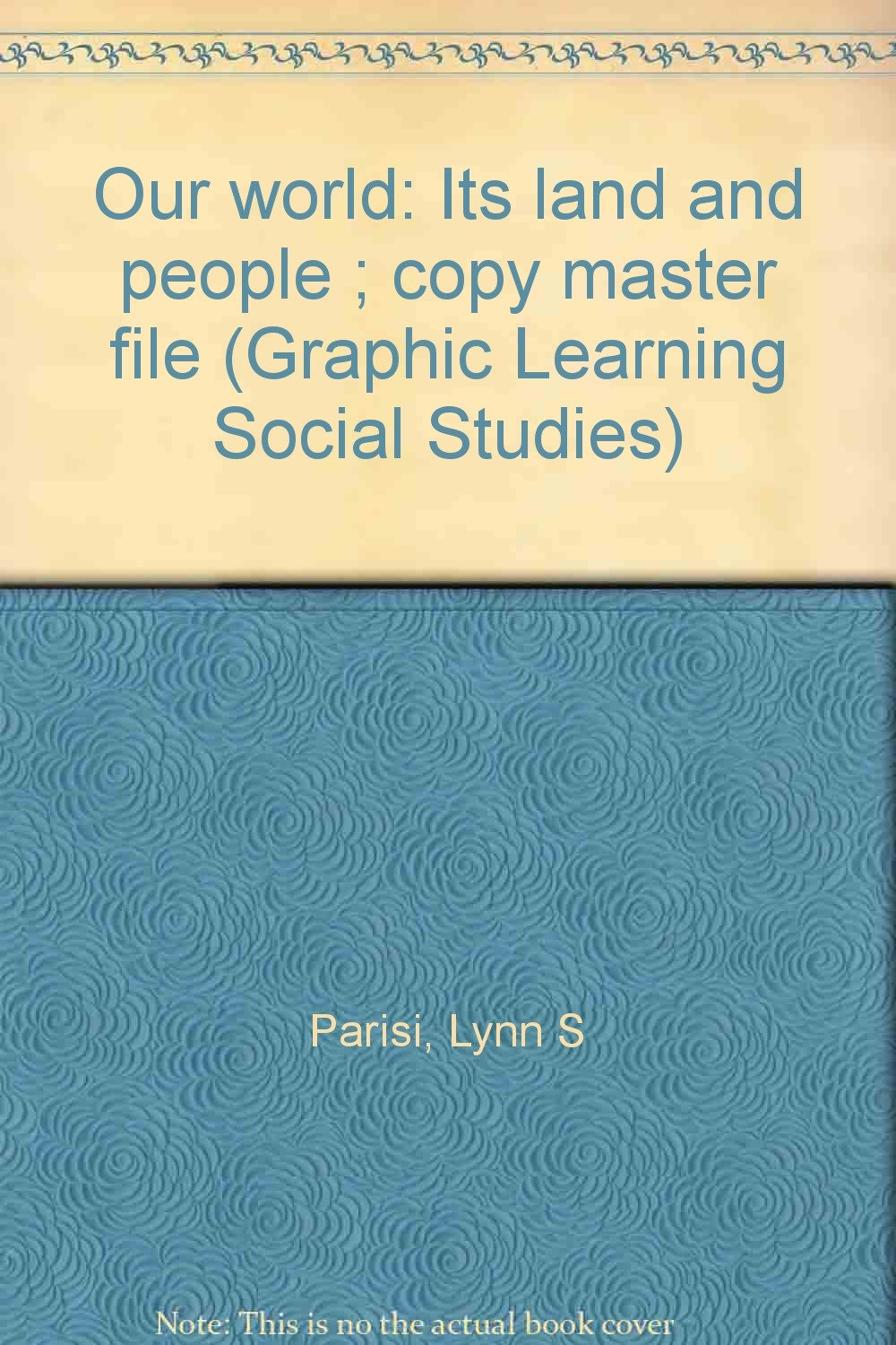 Our world: Its land and people ; copy master file (Graphic Learning ...