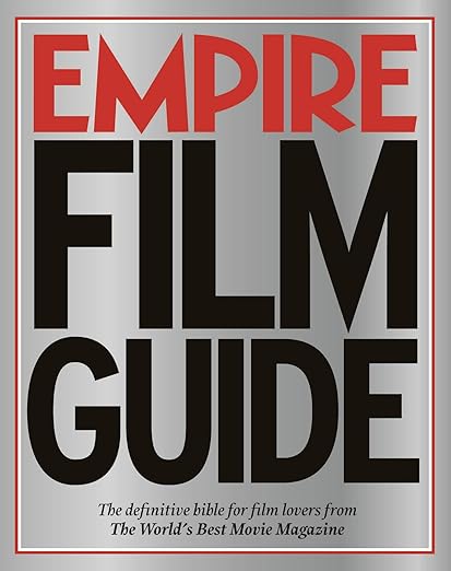 Empire Film Guide: The definitive bible for film lovers from the world ...