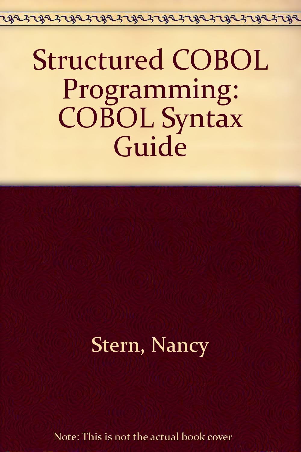 The Wiley COBOL Syntax Reference Guide: With IBM and VAX Enhancements: Nancy B.; Stern Robert A ...