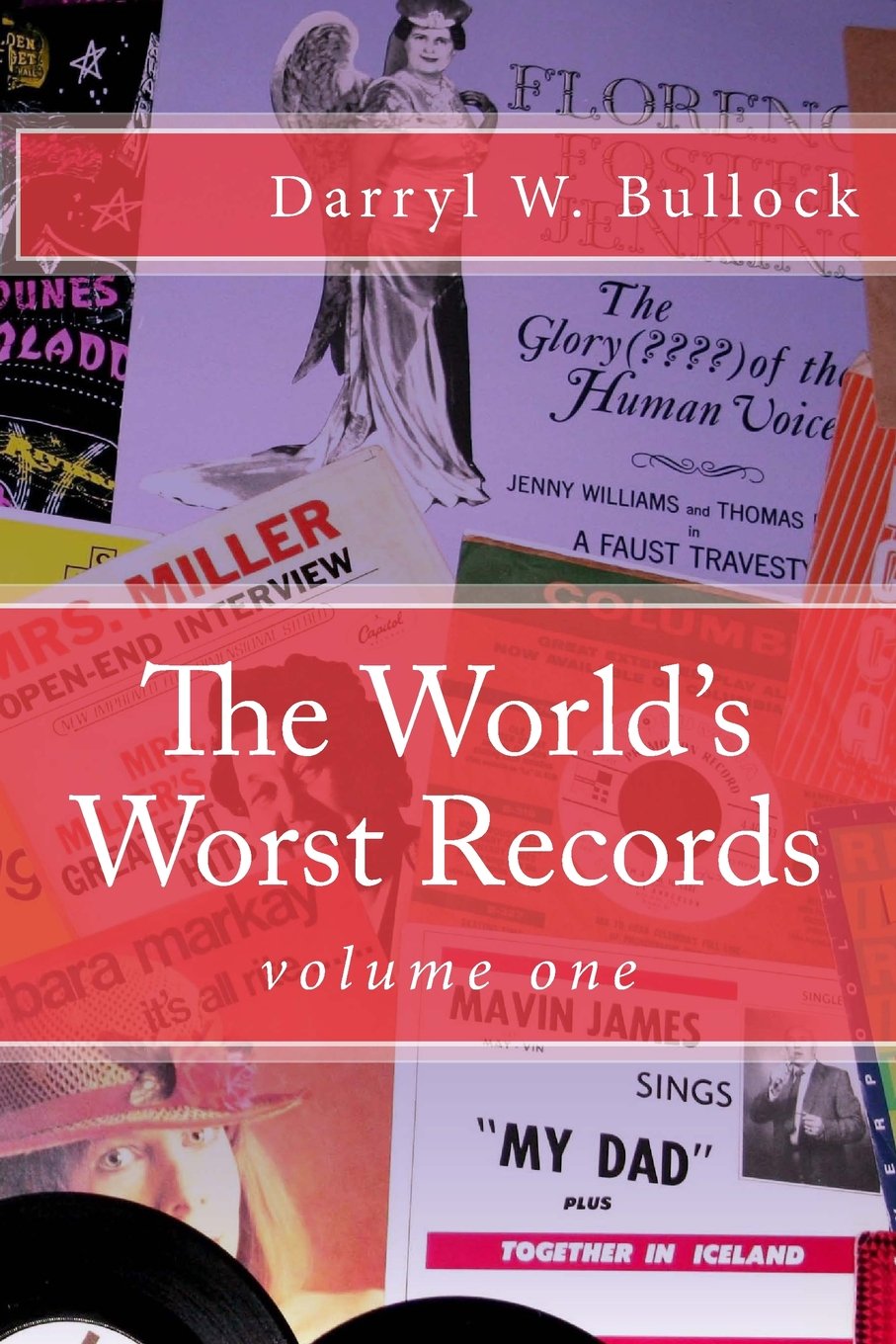 The World's Worst Records: An Arcade of Audio Atrocity: Bullock, Darryl ...
