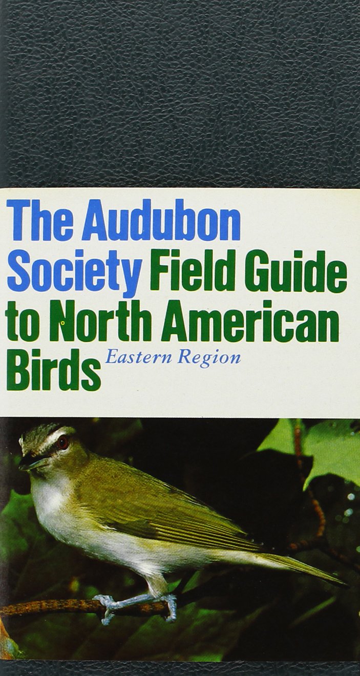 The Audubon Society Field Guide To North American Birds: Eastern Region ...