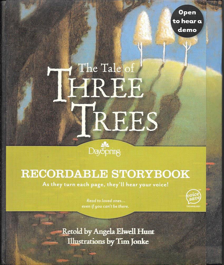 The Tale of the Three Trees: Recordable Storybook: Angela Elwell Hunt ...