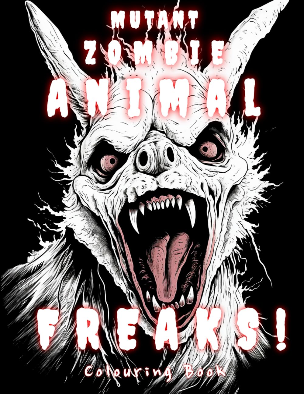 Amazon.com: Mutant Zombie Animal Freaks! Colouring Book: A Delightfully ...