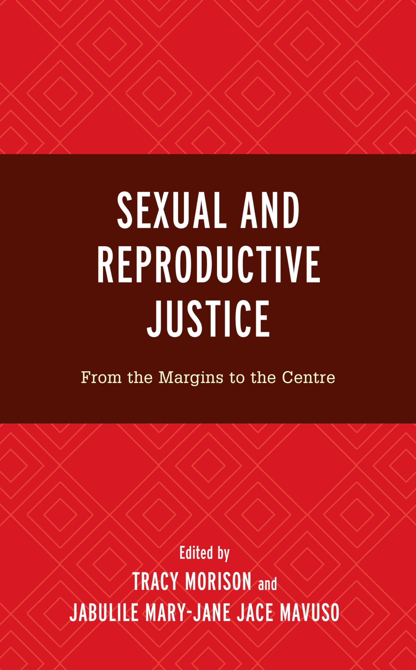 Sexual and Reproductive Justice: From the Margins to the Centre ...