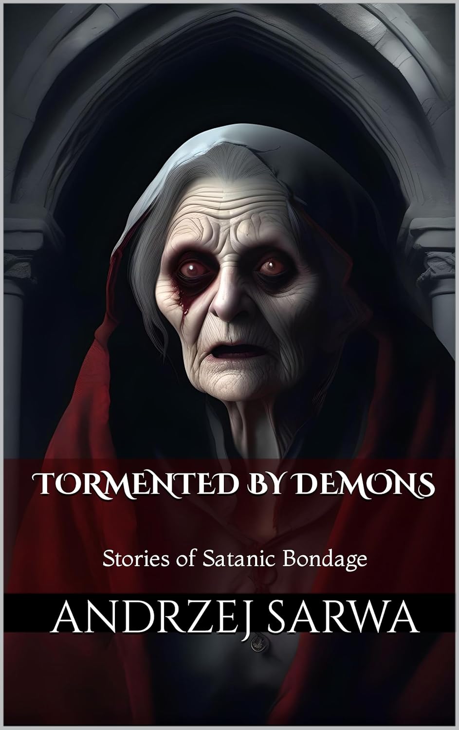 Amazon.com: Tormented by demons: Stories of Satanic Bondage eBook : Sarwa, Andrzej: Kindle Store