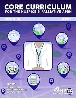 Core Curriculum for the Hospice and Palliative APRN, Third Edition 2020 ...