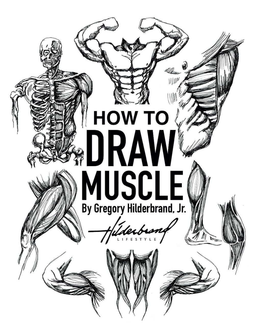 How to Draw Muscles: Mastering the Art of Drawing Muscles (How to Draw ...