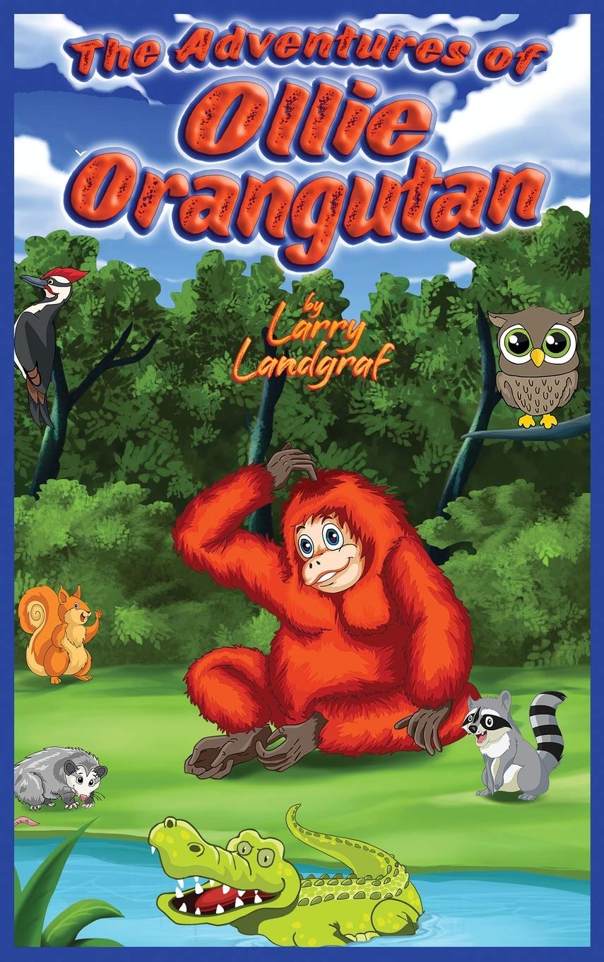 Amazon.com: The Adventures of Ollie Orangutan: 9781947867970: Landgraf ...