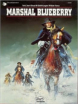 Marshal Blueberry, Bd.1, Marshal Blueberry : Jean Giraud, William Vance ...
