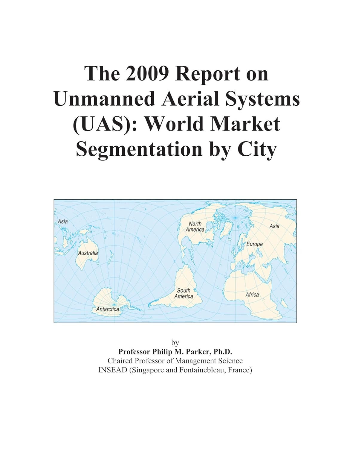 The 2009 Report on Unmanned Aerial Systems (UAS): World Market ...