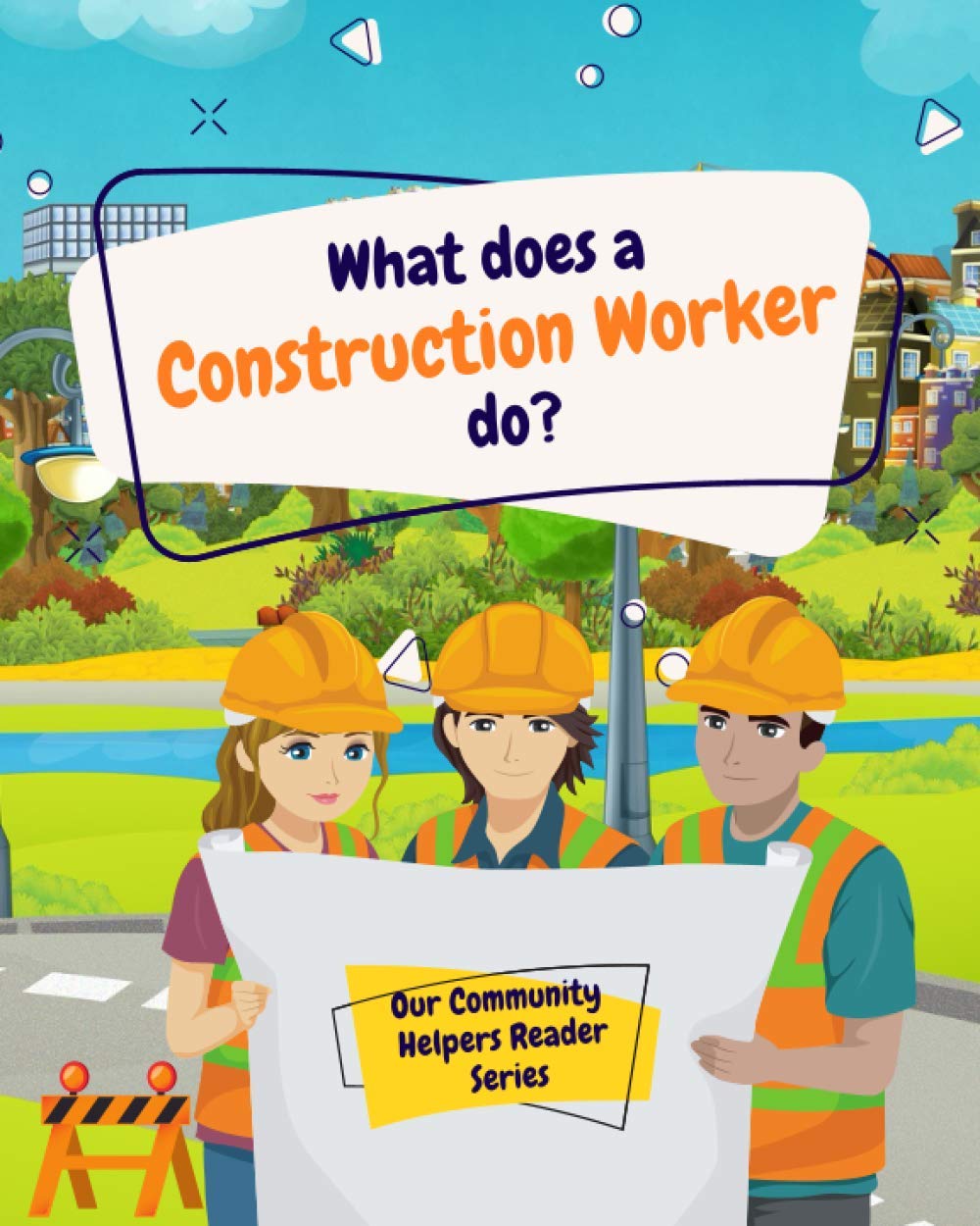 Amazon.com: What does a Construction Worker Do? Our Community Helpers ...