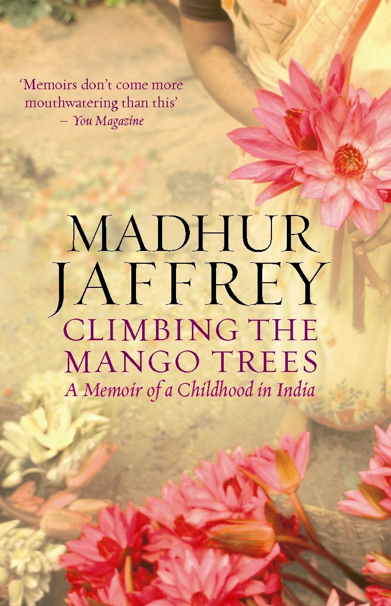 Climbing the Mango Trees: A Memoir of a Childhood in India: Amazon.co ...