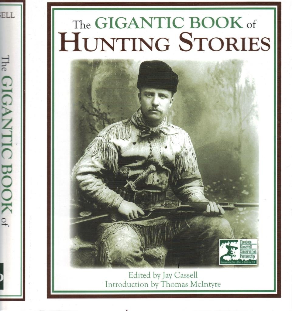 The Gigantic Book of Hunting Stories: Cassell, Jay: 9781602393011 ...