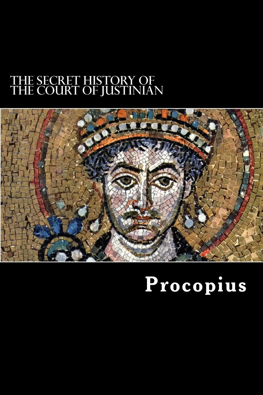 The Secret History of the Court of Justinian: Procopius, Struik, Alex ...