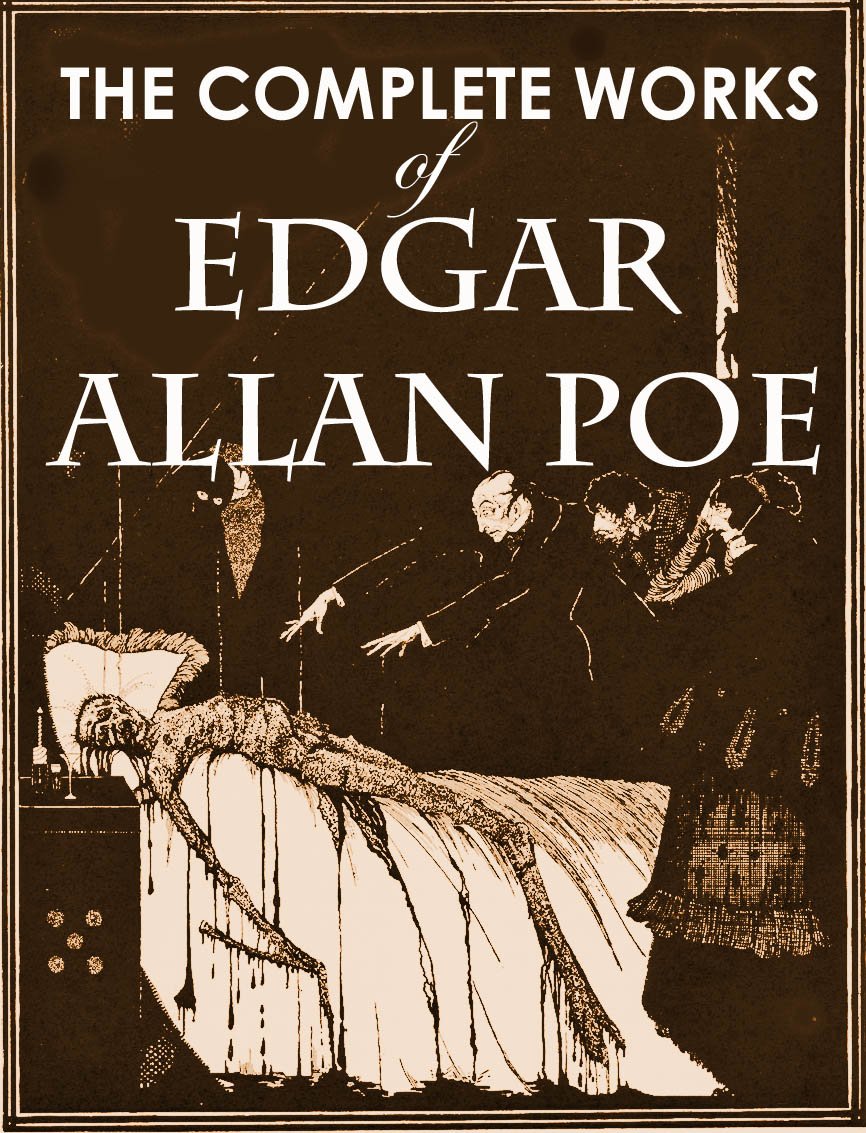 THE COMPLETE WORKS OF EDGAR ALLAN POE (Illustrated, complete, and ...