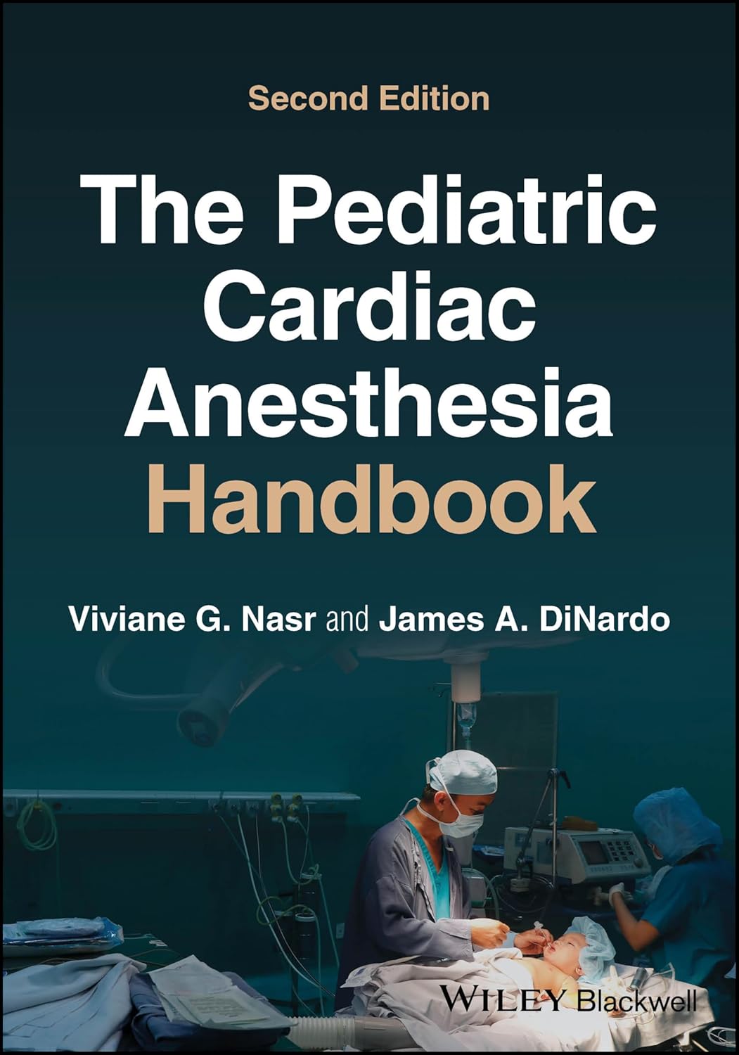 The Pediatric Cardiac Anesthesia Handbook: Nasr, Viviane G., DiNardo ...