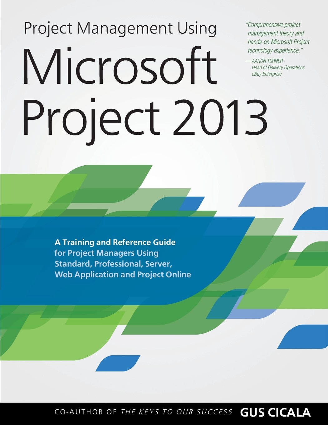 Project Management Using Microsoft Project 2013: A Training and ...