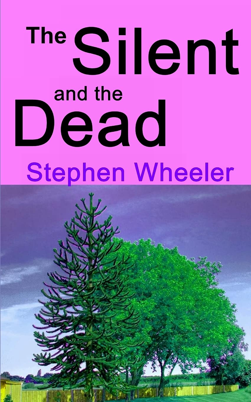 The Silent and the Dead: Wheeler, Stephen: 9781500557737: Amazon.com: Books