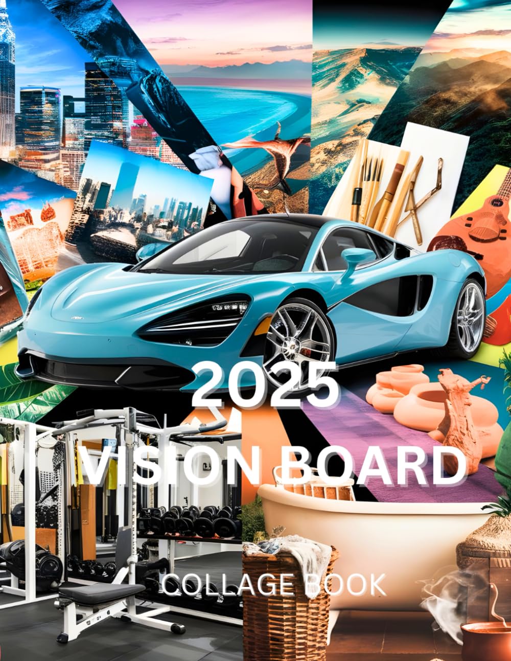 2025 Vision Board Collage Book For Men & Women: Mixed Media Vision ...