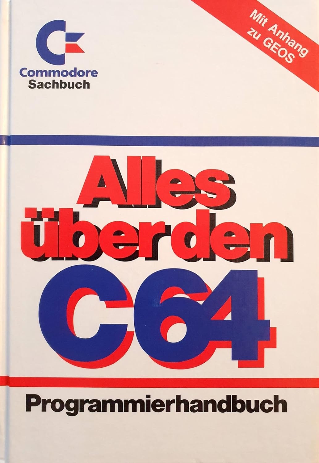 Alles über den C 64: Programmierhandbuch mit Anhang zu GEOS : Amazon.de ...