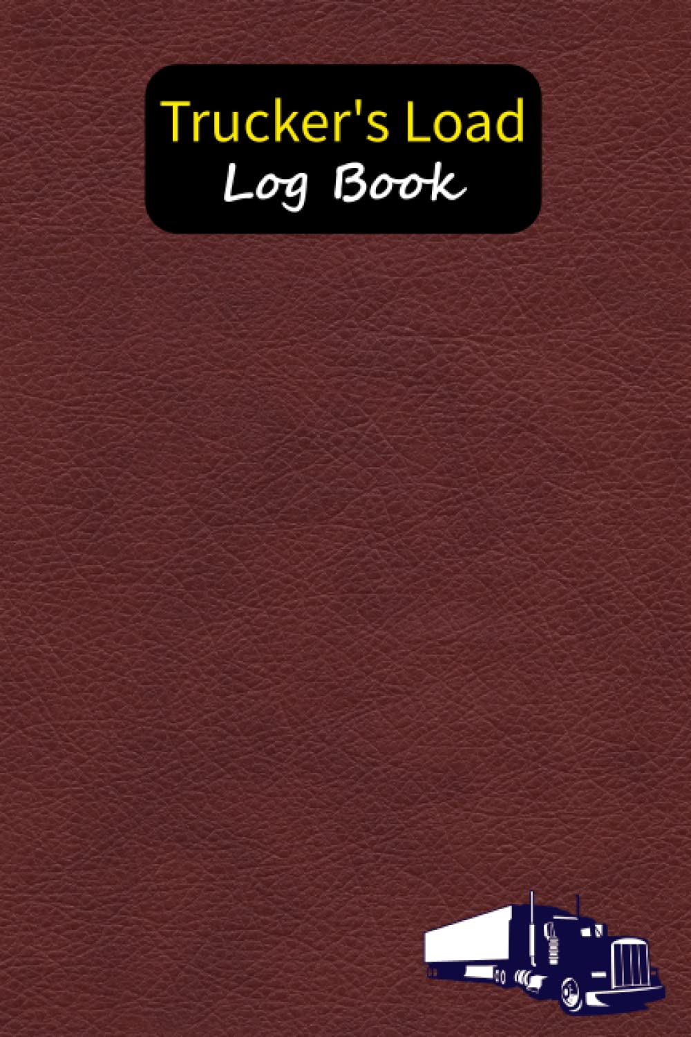 Trucker's Load Log Book: Shipment Journal for Trucking Business ...