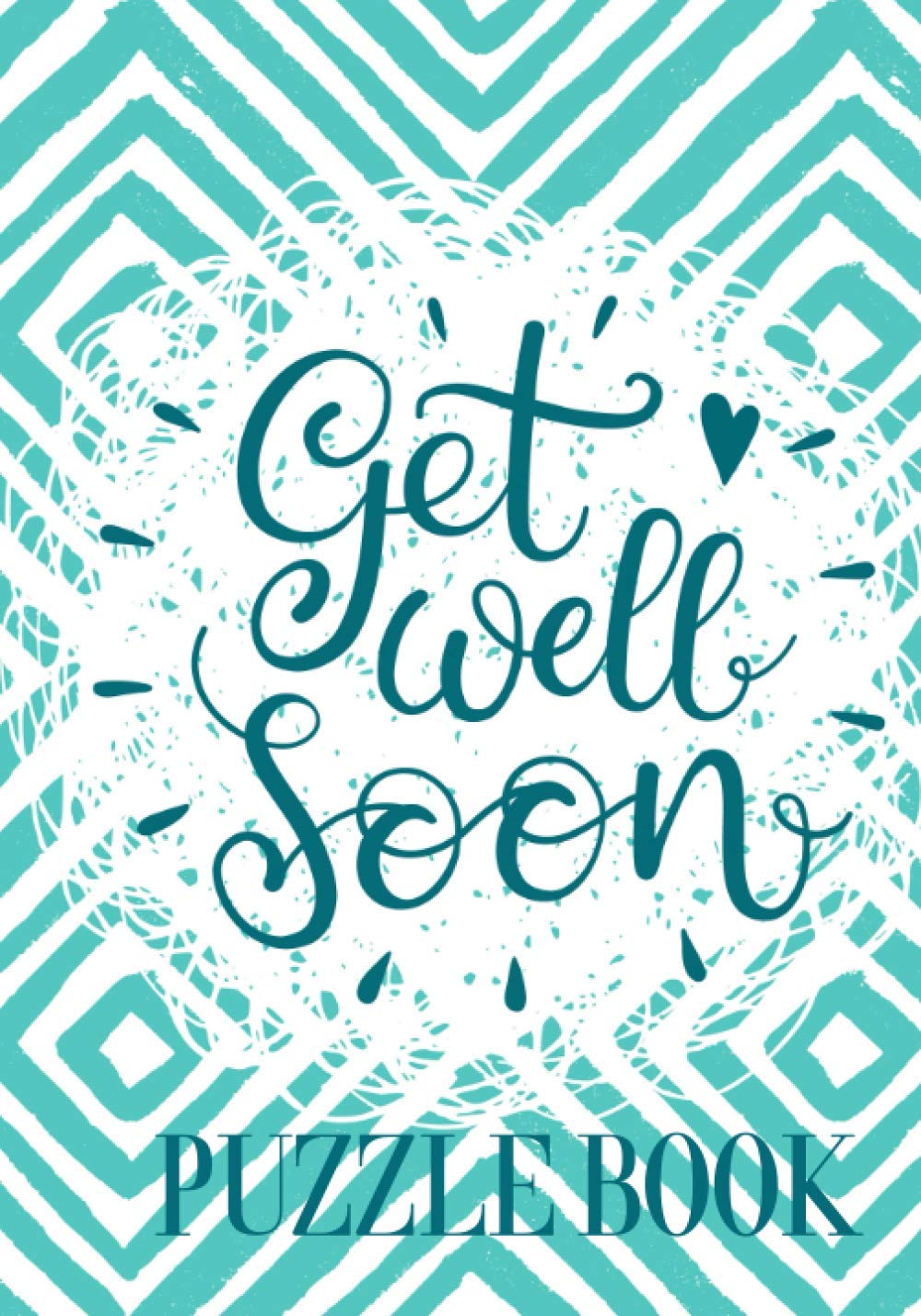 Get Well Soon: Activity & Puzzle Book With Get Well Wishes - Rest And ...