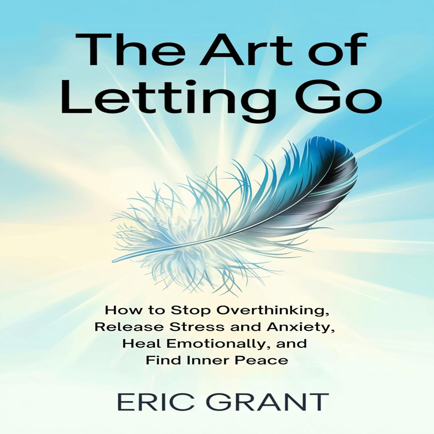 Amazon.com: The Art of Letting Go: How to Stop Overthinking, Release ...