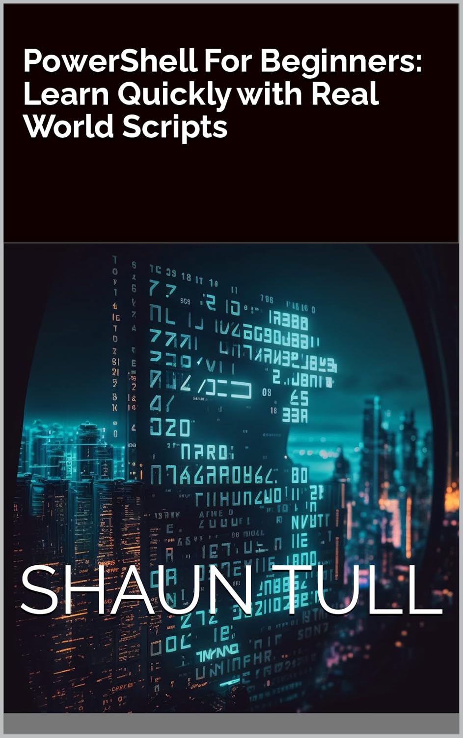 Amazon.com: PowerShell For Beginners: Learn Quickly with Real World ...