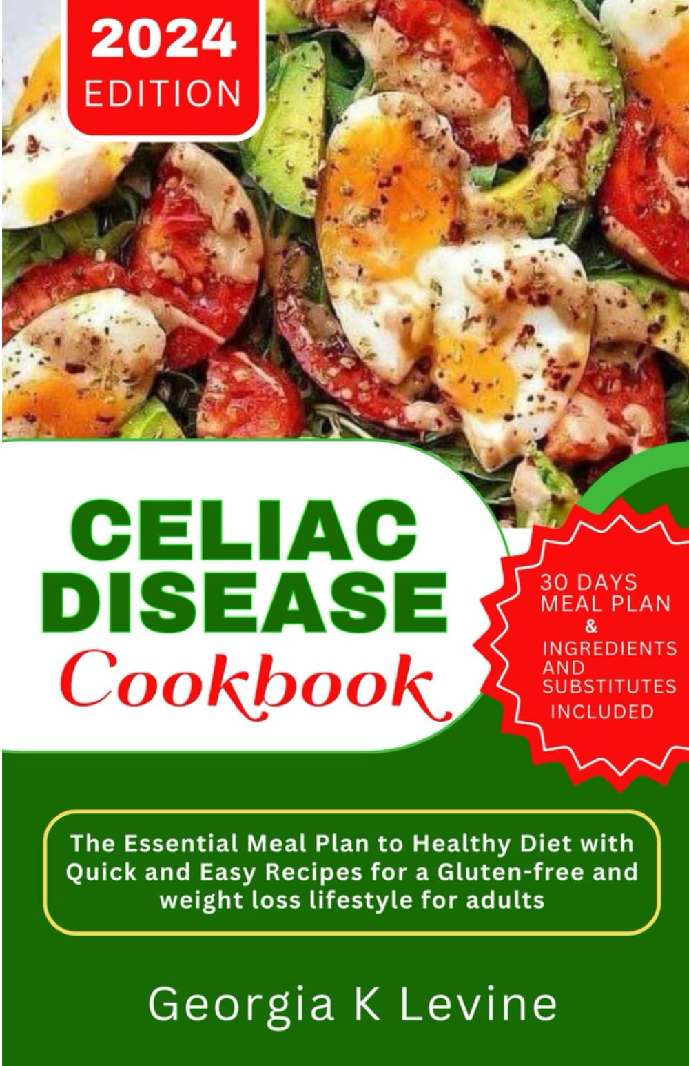 CELIAC DISEASE COOKBOOK 2024: The Essential Meal Plan to Healthy Diet ...