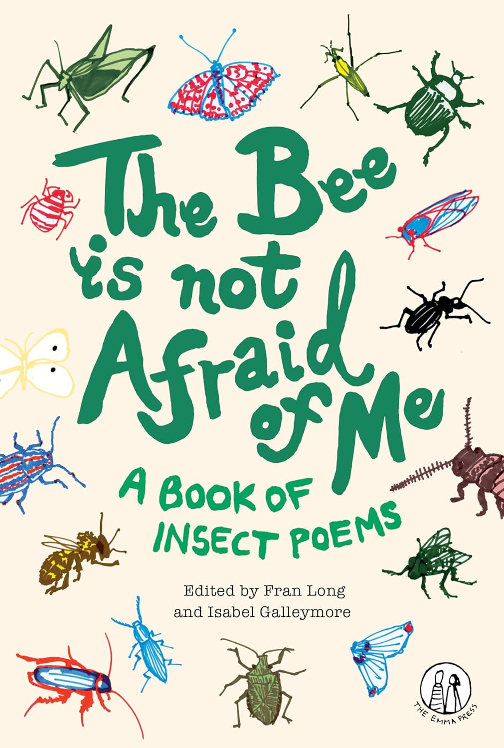 Insect Poems: Edited by Isabel Galleymore and Fran Long: 9781912915118 ...