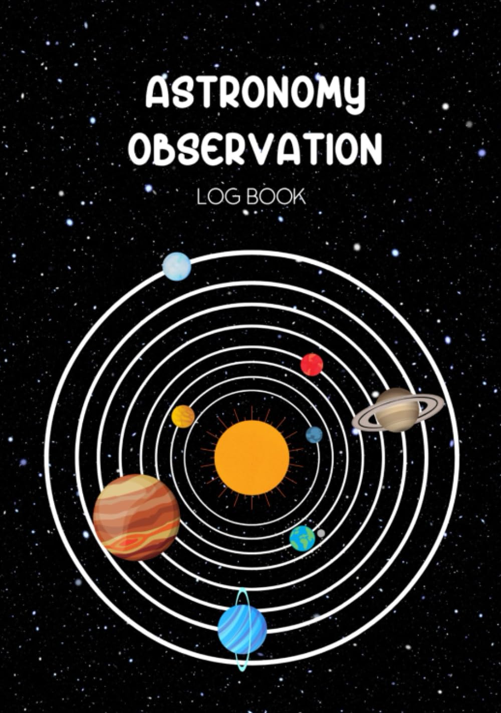 Astronomy Observation Log book: Easy to use record important ...