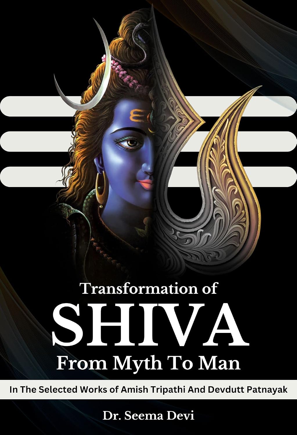 Transformation Of Shiva From Myth to Man: Amazon.co.uk: Devi, Dr Seema ...