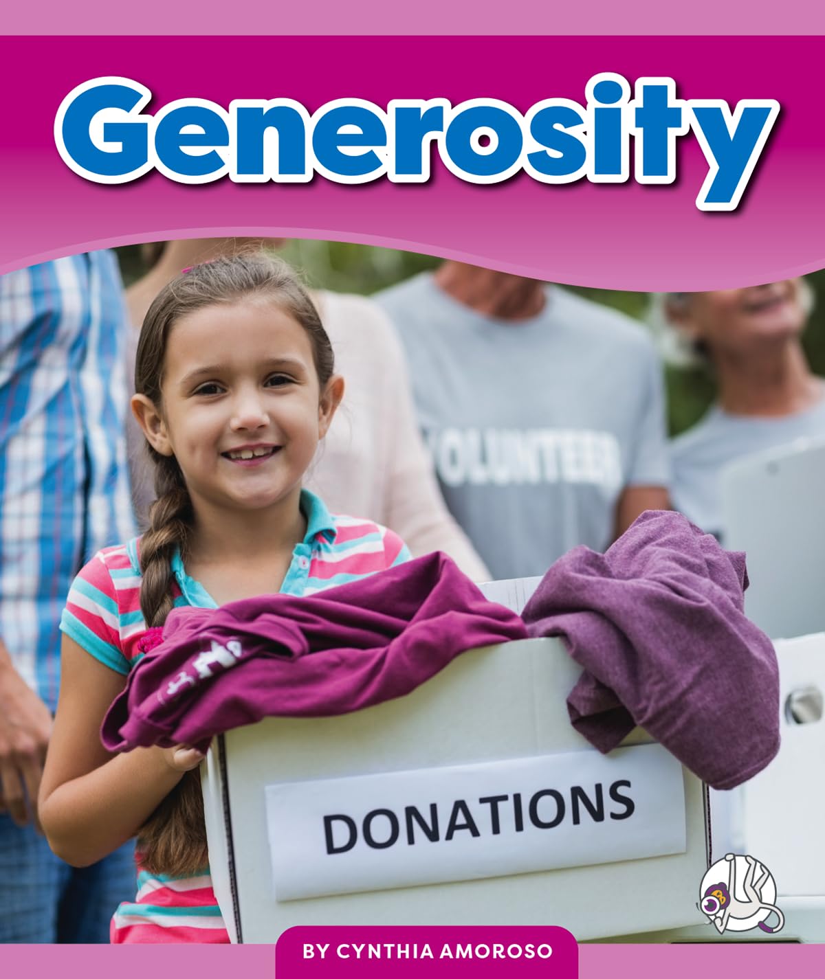 Generosity (Learning Core Values): Amoroso, Cynthia: 9781503858480 ...